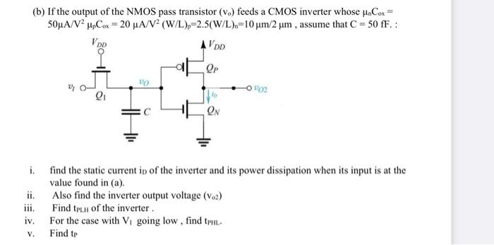 [Solved]: (b) If the output of the NMOS pass transistor