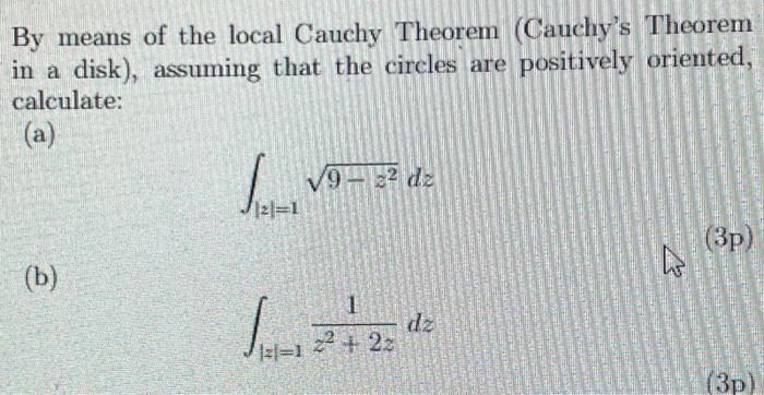 Solved By means of the local Cauchy Theorem (Cauchy's | Chegg.com