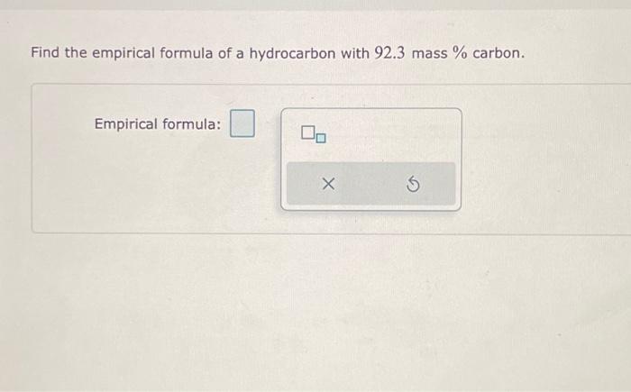 Solved Find the empirical formula of a hydrocarbon with 92.3 | Chegg.com