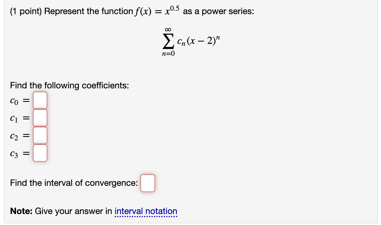 Solved (1 ﻿point) ﻿Represent the function f(x)=x0.5 ﻿as a | Chegg.com