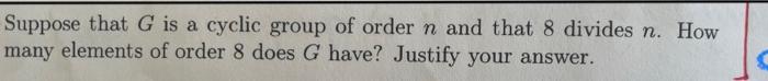 Solved Suppose that G is a cyclic group of order n and that | Chegg.com