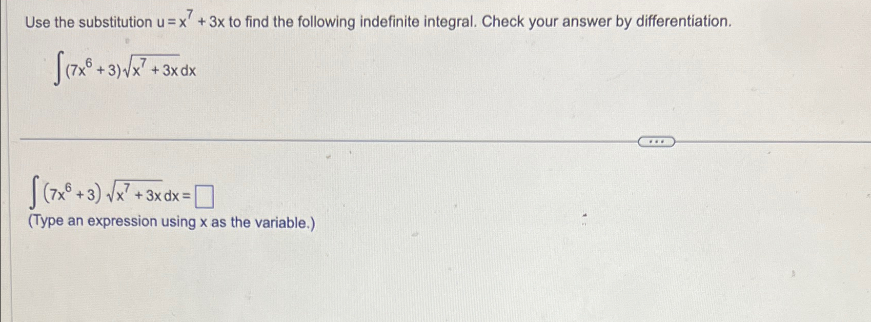 Solved Use the substitution u=x7+3x ﻿to find the following | Chegg.com