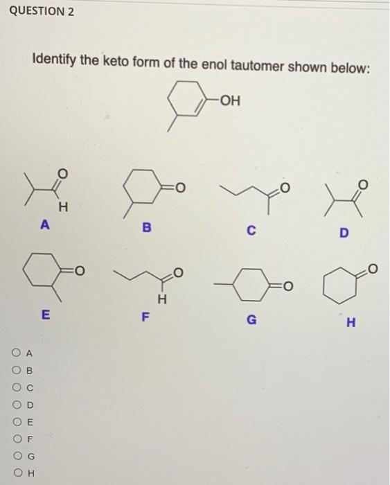 Solved Identify the keto form of the enol tautomer shown | Chegg.com