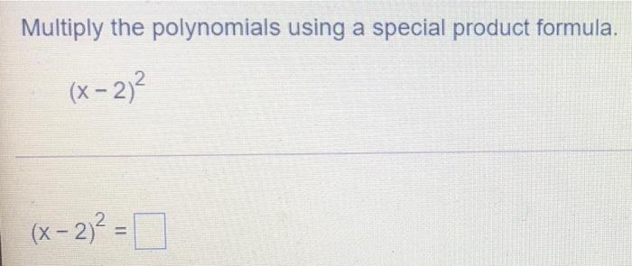 Solved Multiply the polynomials using a special product | Chegg.com