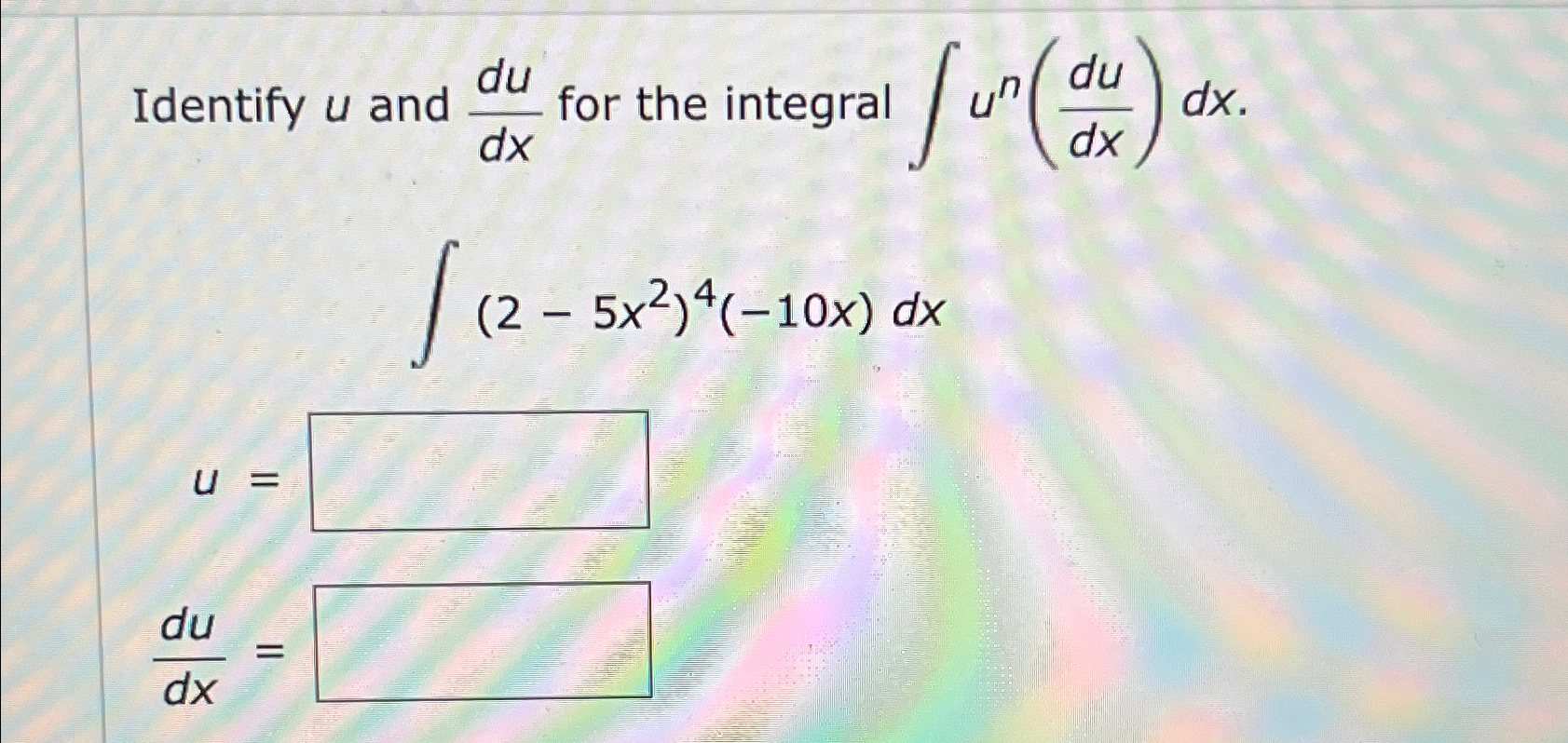 Solved Identify u ﻿and dudx ﻿for the integral | Chegg.com