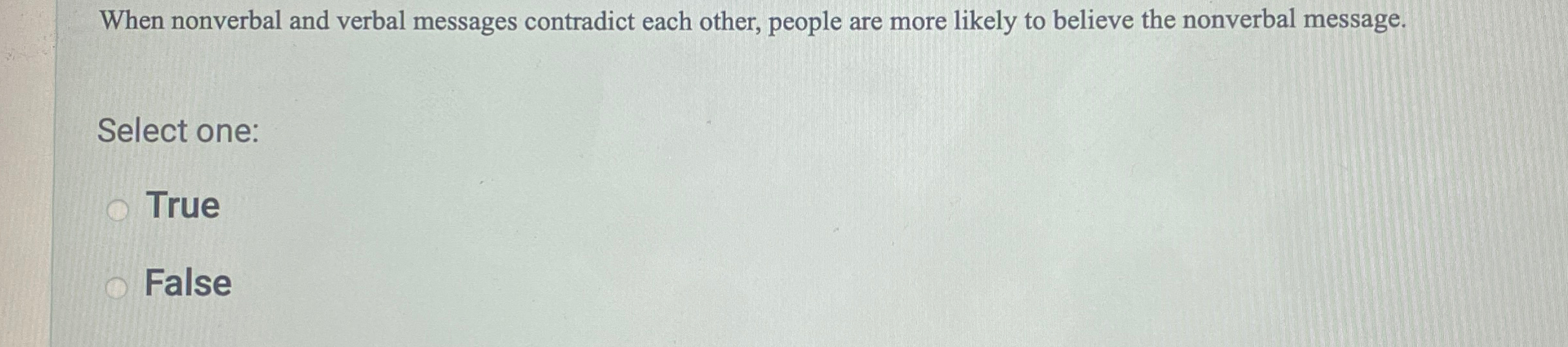 Solved When nonverbal and verbal messages contradict each | Chegg.com