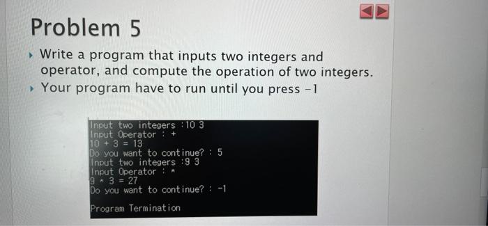 Solved Problem 5 Write a program that inputs two integers | Chegg.com