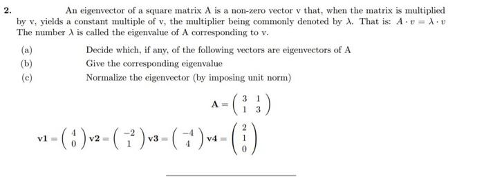 Solved 2. An eigenvector of a square matrix A is a non-zero | Chegg.com