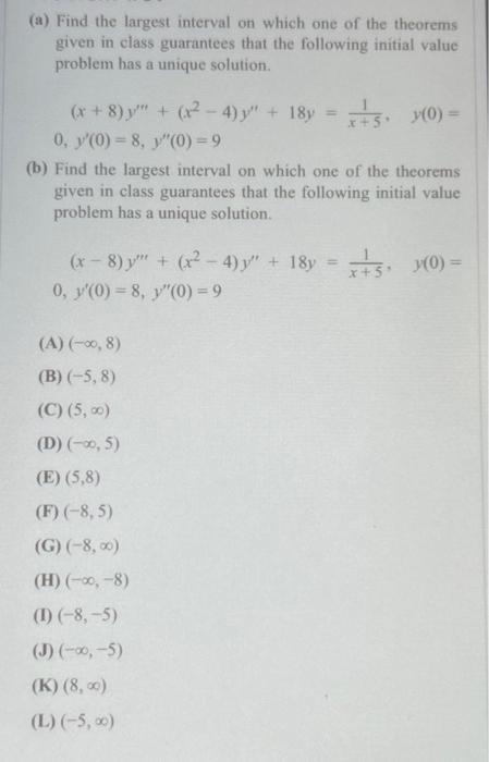(a) Find the largest interval on which one of the | Chegg.com