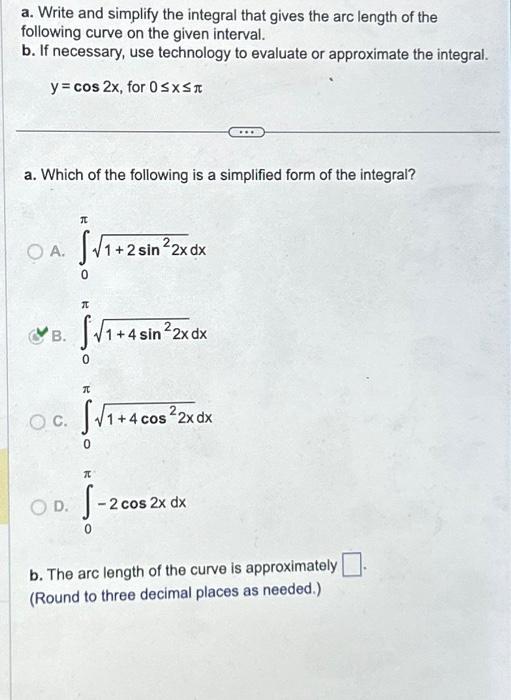 Solved a. Write and simplify the integral that gives the arc | Chegg.com