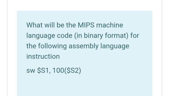 Solved What Will Be The Mips Machine Language Code In 