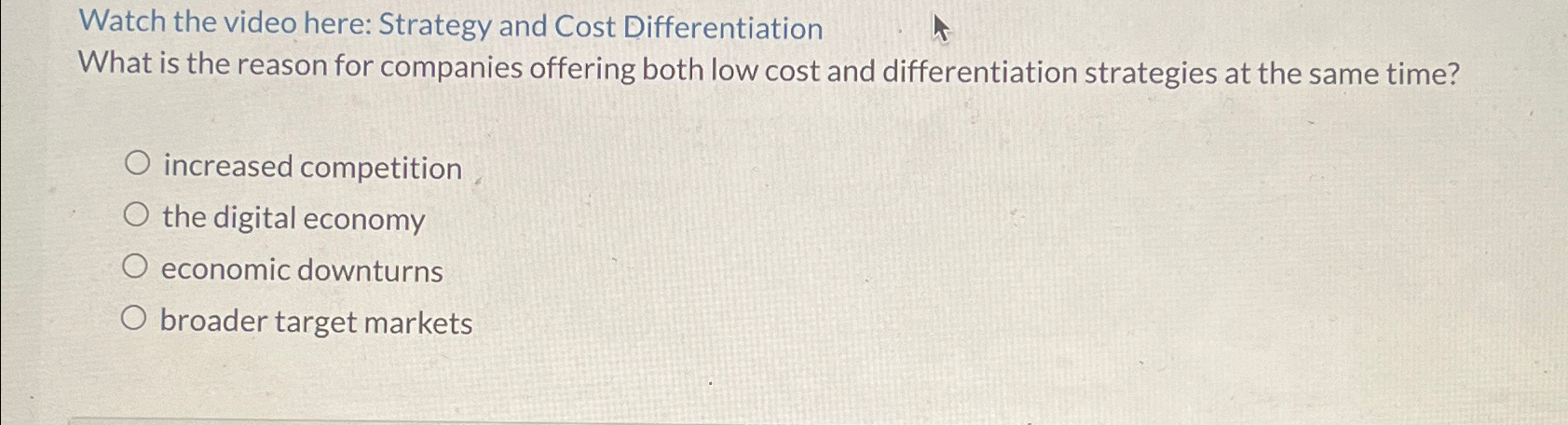 Solved Watch the video here: Strategy and Cost | Chegg.com