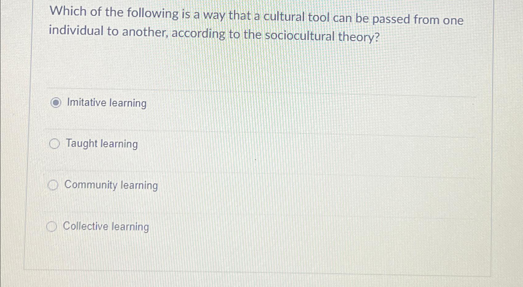 Solved Which of the following is a way that a cultural tool | Chegg.com