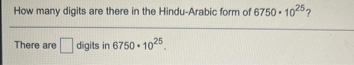Solved How many digits are there in the Hindu-Arabic form of | Chegg.com