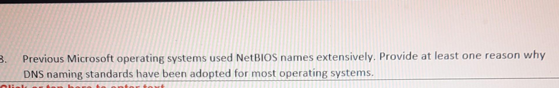 Solved Previous Microsoft operating systems used NetBIOS | Chegg.com