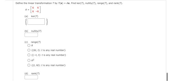 Solved Define the linear transformation T by T(x)=Ax. Find | Chegg.com