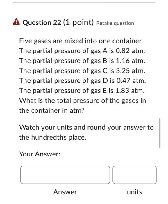 Solved A Question 22 (1 point) Retake question Five gases | Chegg.com