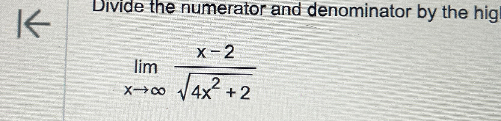 Solved Divide the numerator and denominator by the | Chegg.com