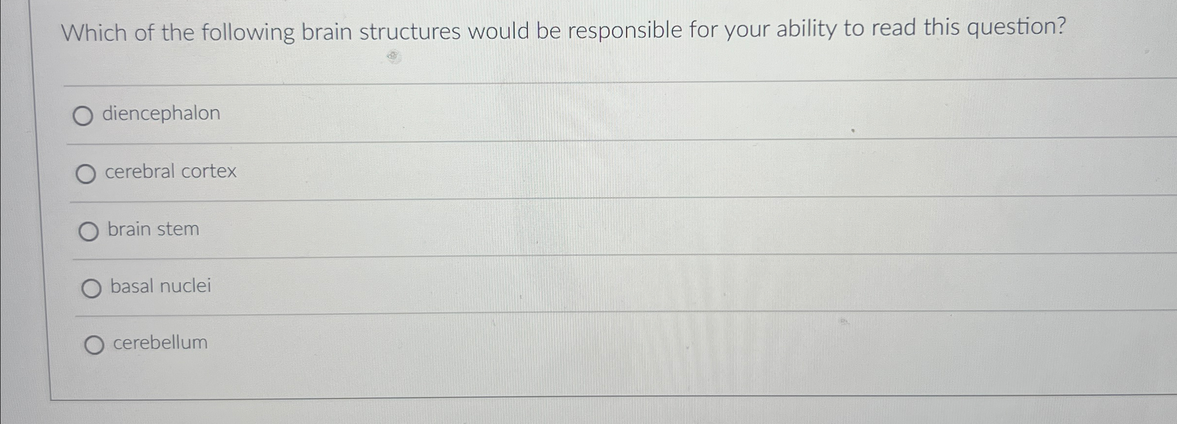 Solved Which of the following brain structures would be | Chegg.com