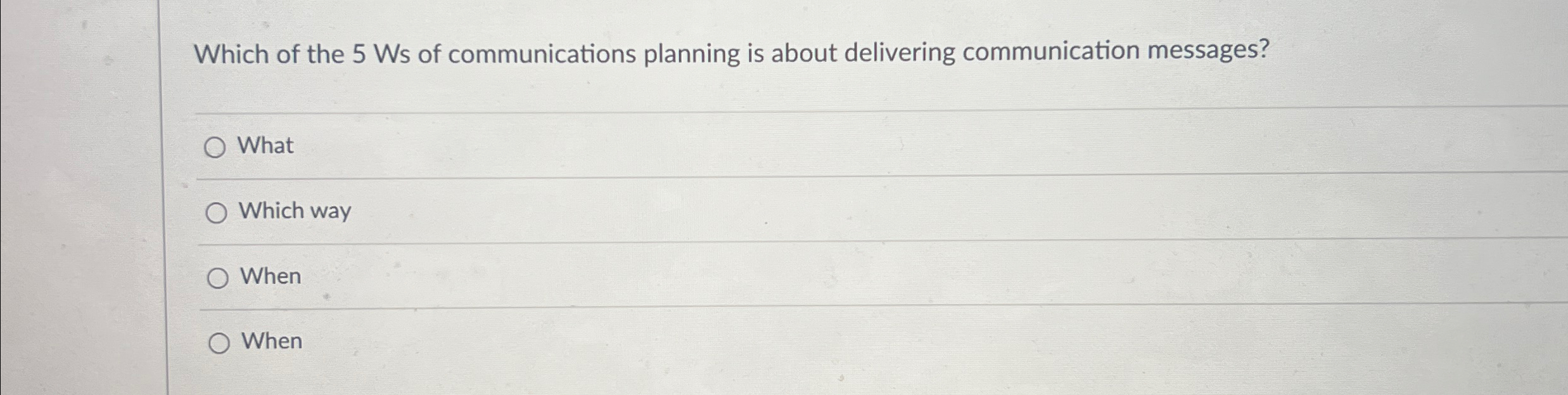 Solved Which of the 5 ﻿Ws of communications planning is | Chegg.com