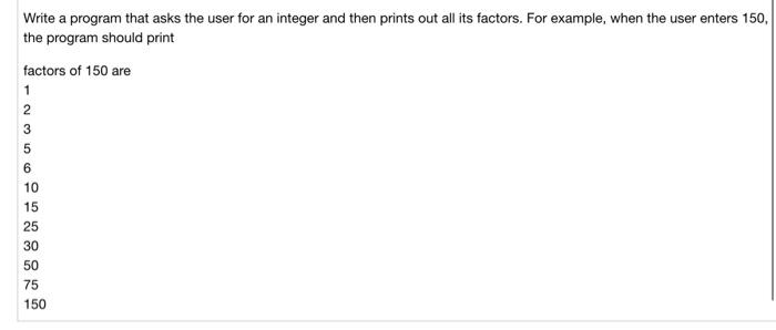 Solved Write a program that asks the user for an integer and | Chegg.com