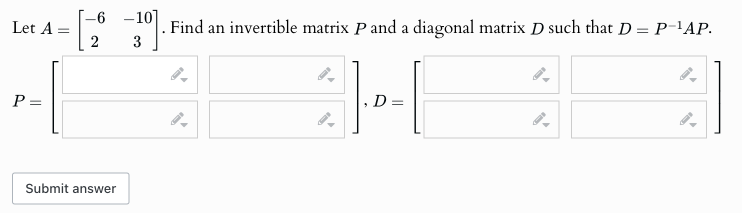 Solved Let A=[-6-1023]. ﻿Find an invertible matrix P ﻿and a | Chegg.com