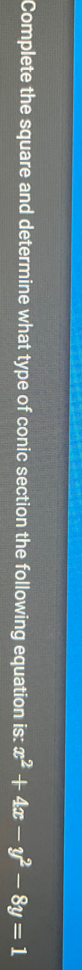 Complete the square and determine what type of conic | Chegg.com