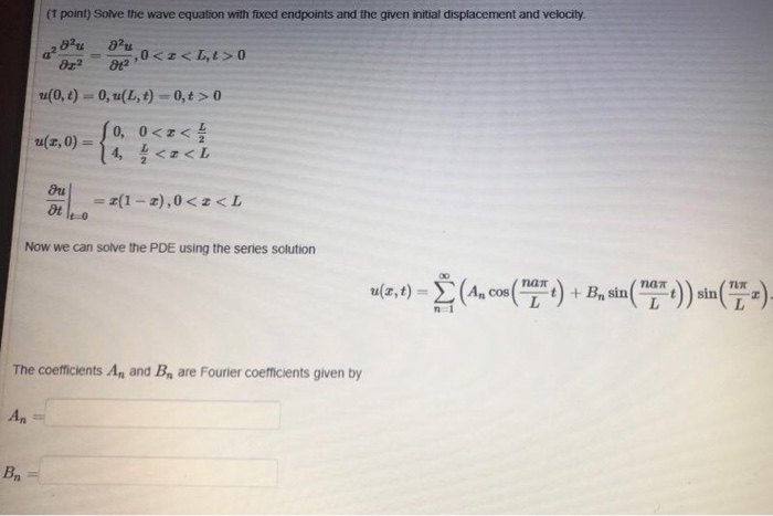 Solved (1 point) Solve the wave equation with fixed | Chegg.com