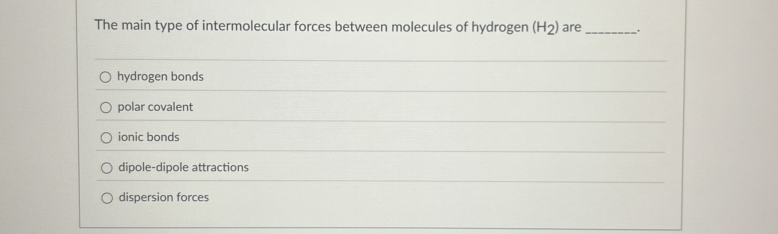 Solved The main type of intermolecular forces between | Chegg.com