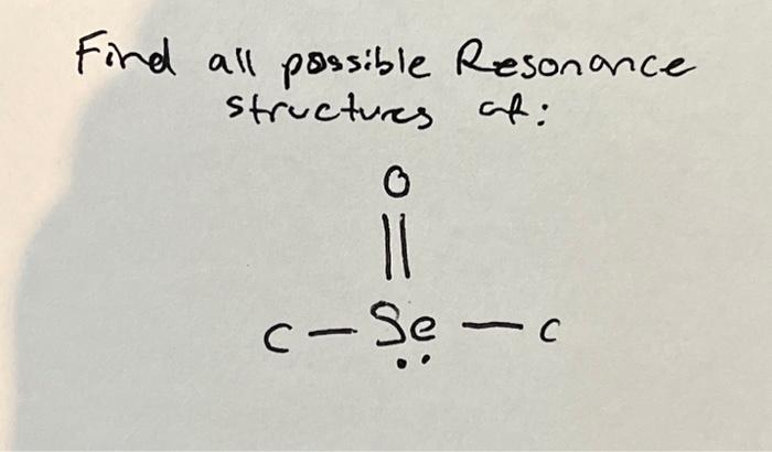 Solved Find all possible Resonance structures of: | Chegg.com