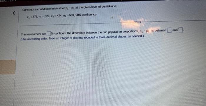 Solved Construct a conlidence interval for p1−p2 at the | Chegg.com