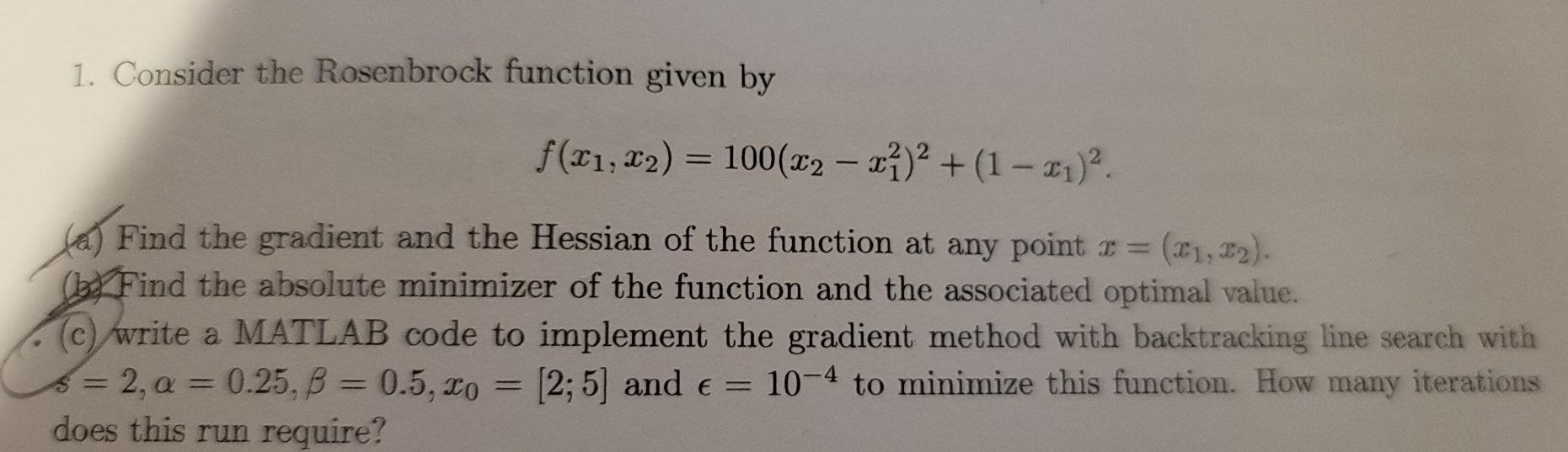Solved 1. Consider the Rosenbrock function given by f(x1, | Chegg.com