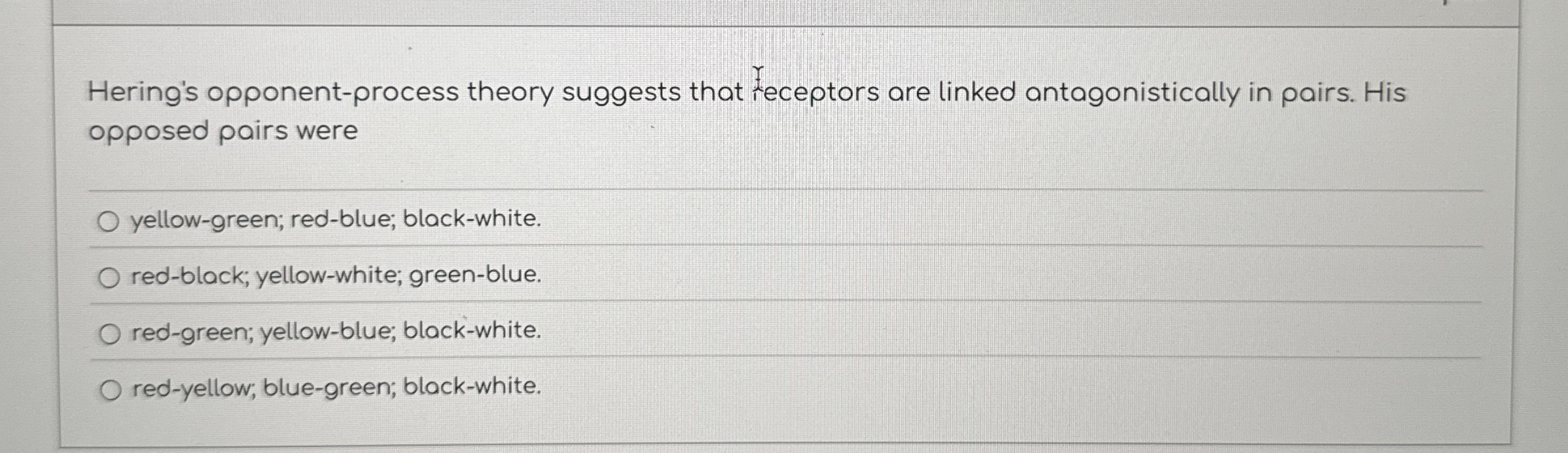 Solved Hering's opponent-process theory suggests that | Chegg.com