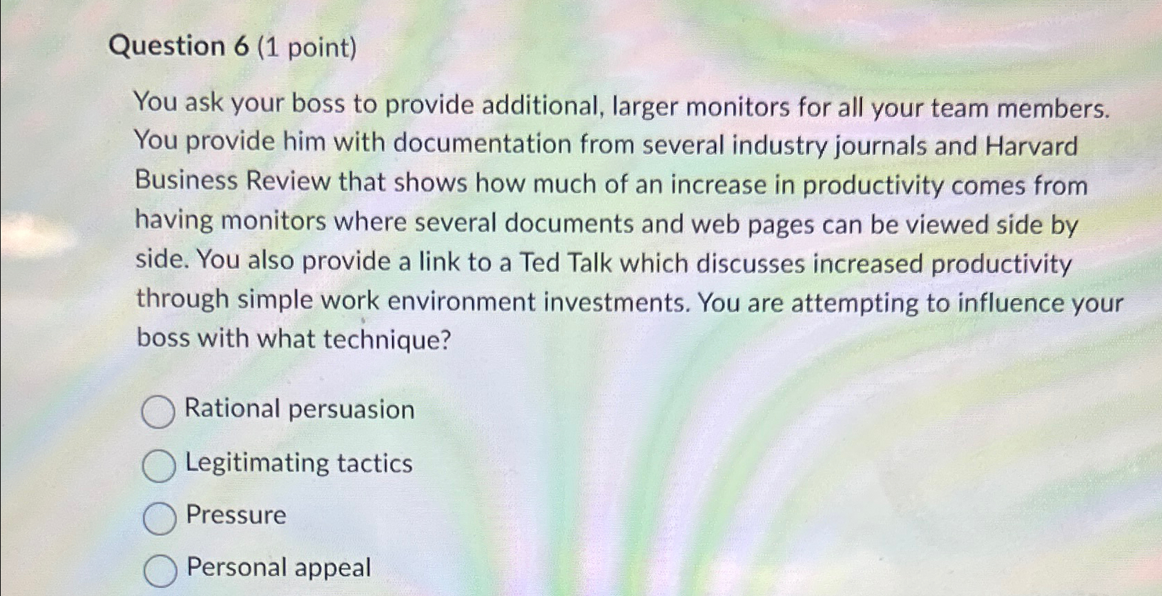 Solved Question 6 (1 ﻿point)You ask your boss to provide | Chegg.com