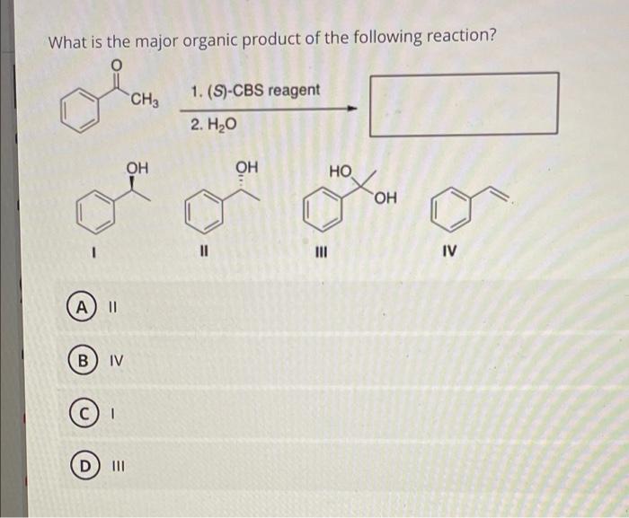 Solved What is the major organic product of the following | Chegg.com