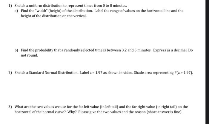 Solved Sketch a uniform distribution to represent times from | Chegg.com