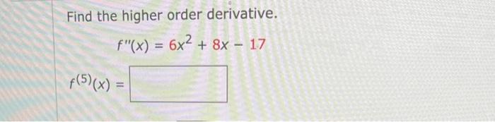 Solved Find the higher order derivative. | Chegg.com