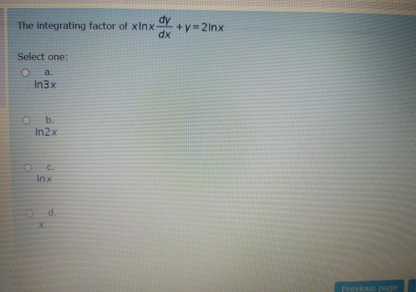 Solved The integrating factor of xinx dy +y=2inx dx Select | Chegg.com