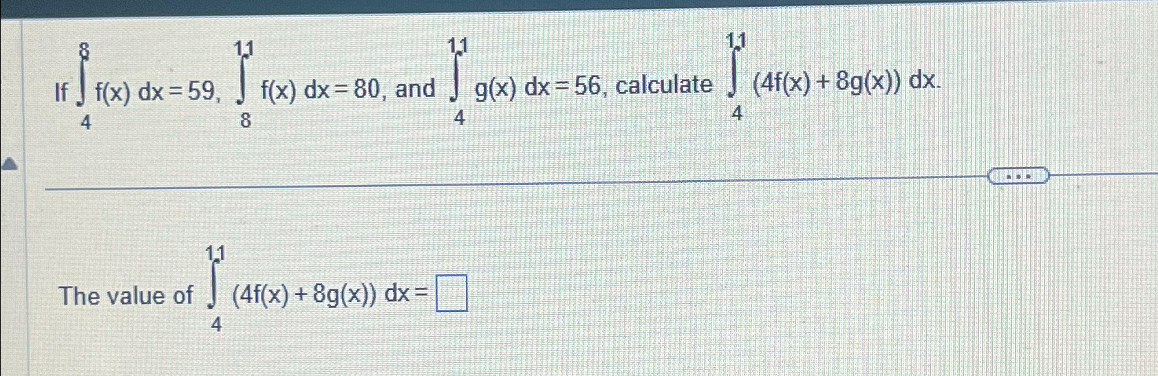Solved If ∫48f(x)dx=59,∫811f(x)dx=80, ﻿and ∫41g(x)dx=56, | Chegg.com