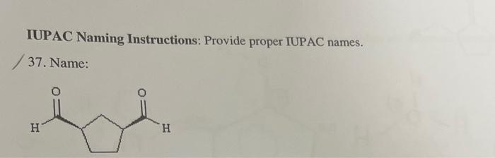 Solved IUPAC Naming Instructions: Provide proper IUPAC | Chegg.com