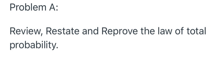 Solved Problem A: Review, Restate and Reprove the law of | Chegg.com