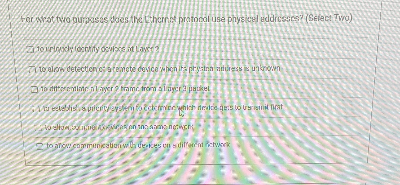 Solved For what two purposes does the Ethernet protocol use | Chegg.com
