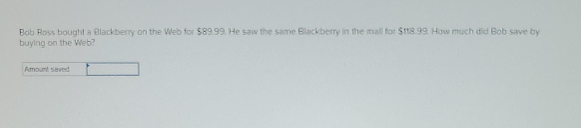 Solved Bob Ross bought a Blackberry on the Web for 58999 . | Chegg.com