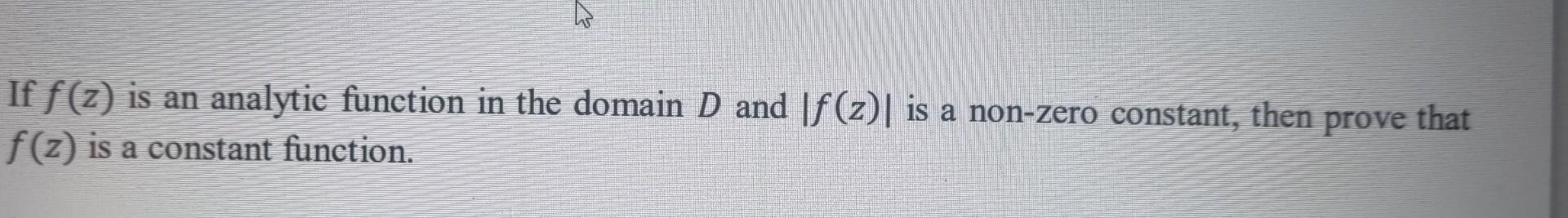 Solved If f(z) is an analytic function in the domain D and | Chegg.com