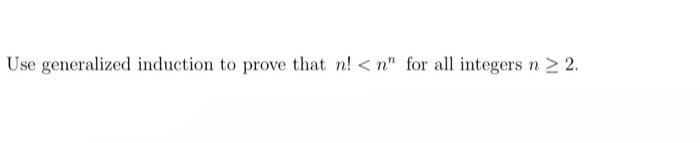 Solved Use generalized induction to prove that n! | Chegg.com