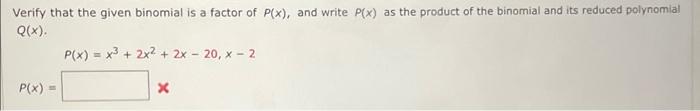Solved Verify that the given binomial is a factor of P(x), | Chegg.com