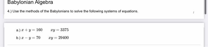 Solved Babylonian Algebra 4.) Use the methods of the | Chegg.com