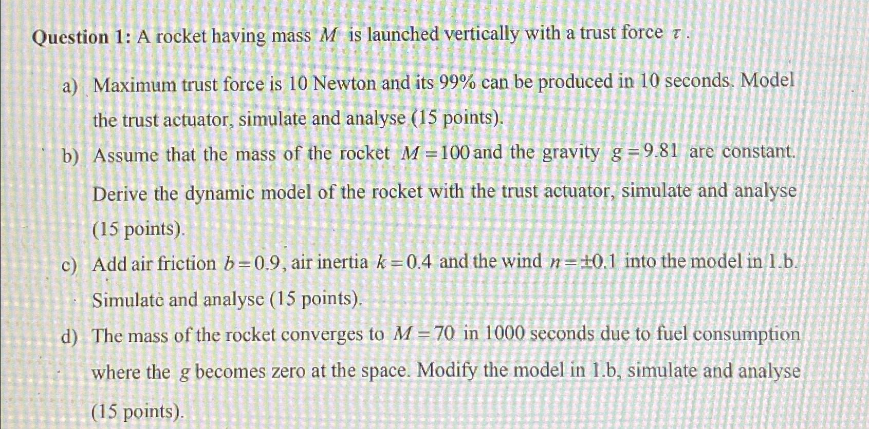 Solved Question 1: A rocket having mass M ﻿is launched | Chegg.com