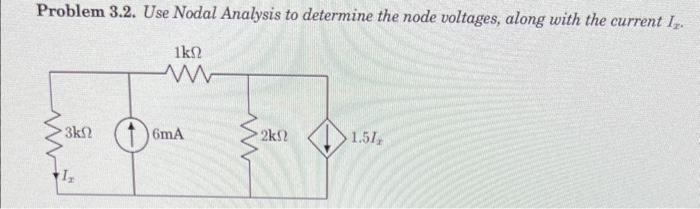 Solved Problem 3.2. Use Nodal Analysis to determine the node | Chegg.com