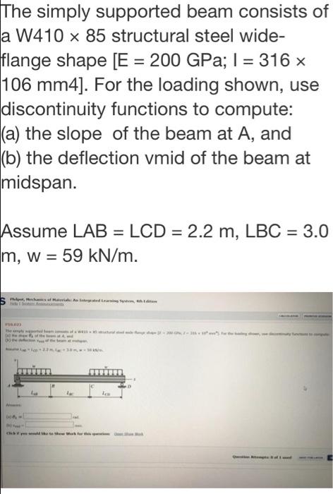 Solved The simply supported beam consists of a W410 x 85 | Chegg.com